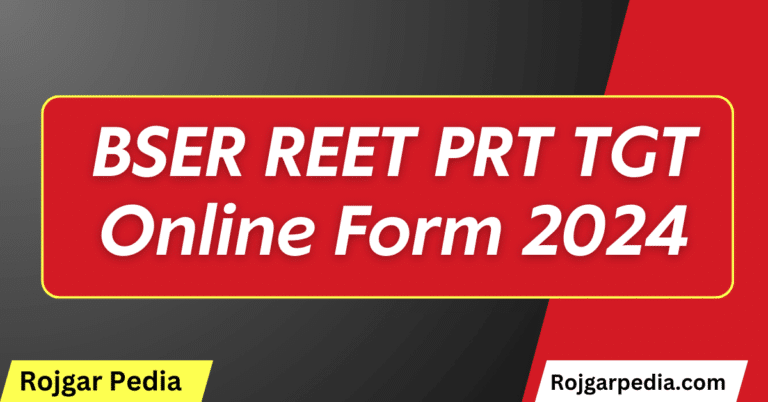 BSER REET PRT TGT Online Form 2024