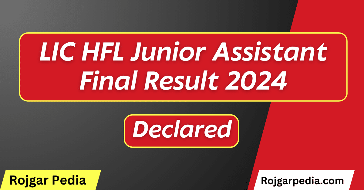 LIC HFL Junior Assistant Final Result 2024