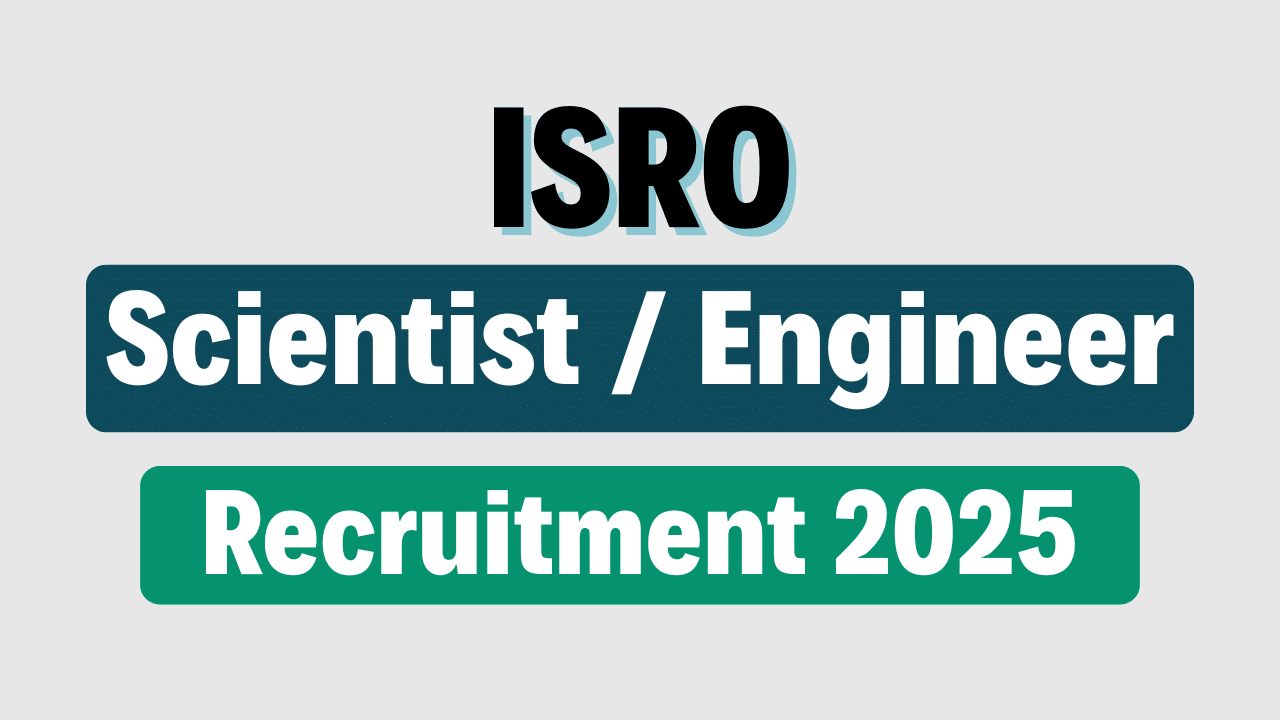 ISRO Scientist / Engineer Recruitment 2025