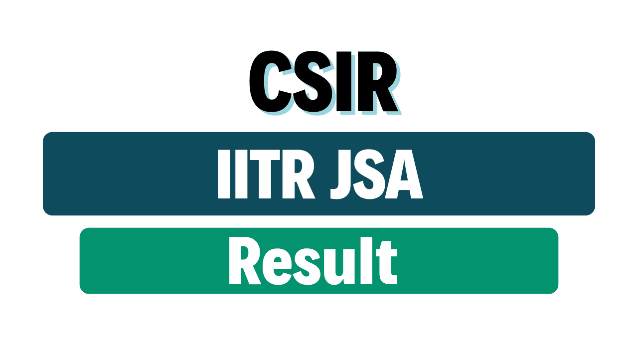 CSIR IITR JSA Result 2025