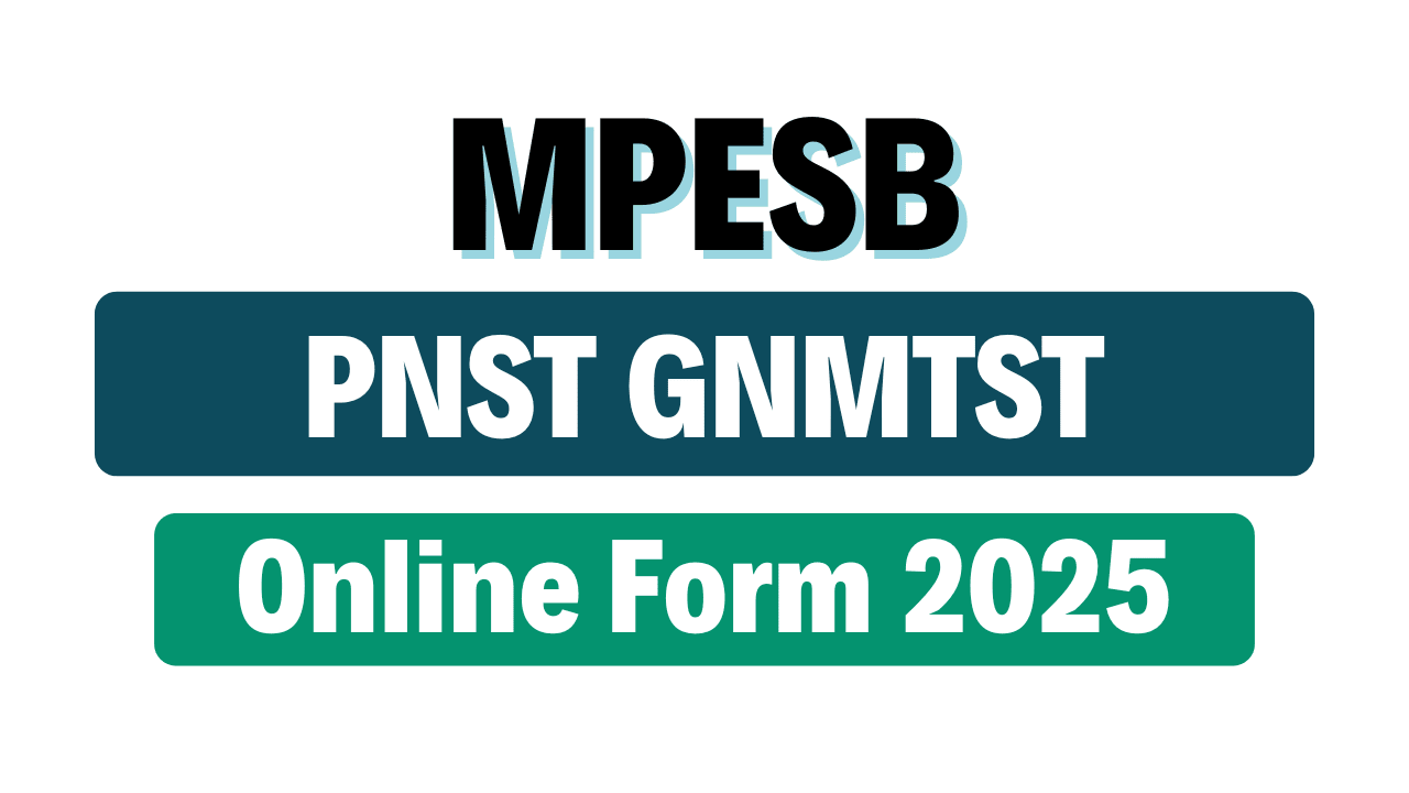 MPESB Nursing Admissions PNST GNMTST Online Form 2025