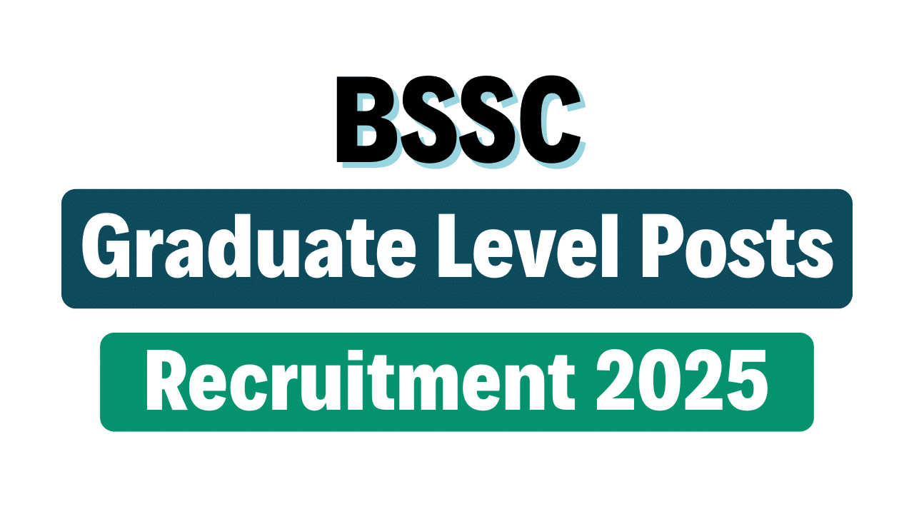 BSSC Graduate Level Posts Recruitment 2025 - Sarkari Result