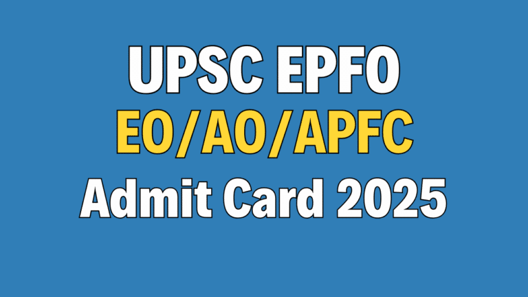 UPSC EPFO EO/AO/APFC Admit Card 2025 - Rojgar Pedia
