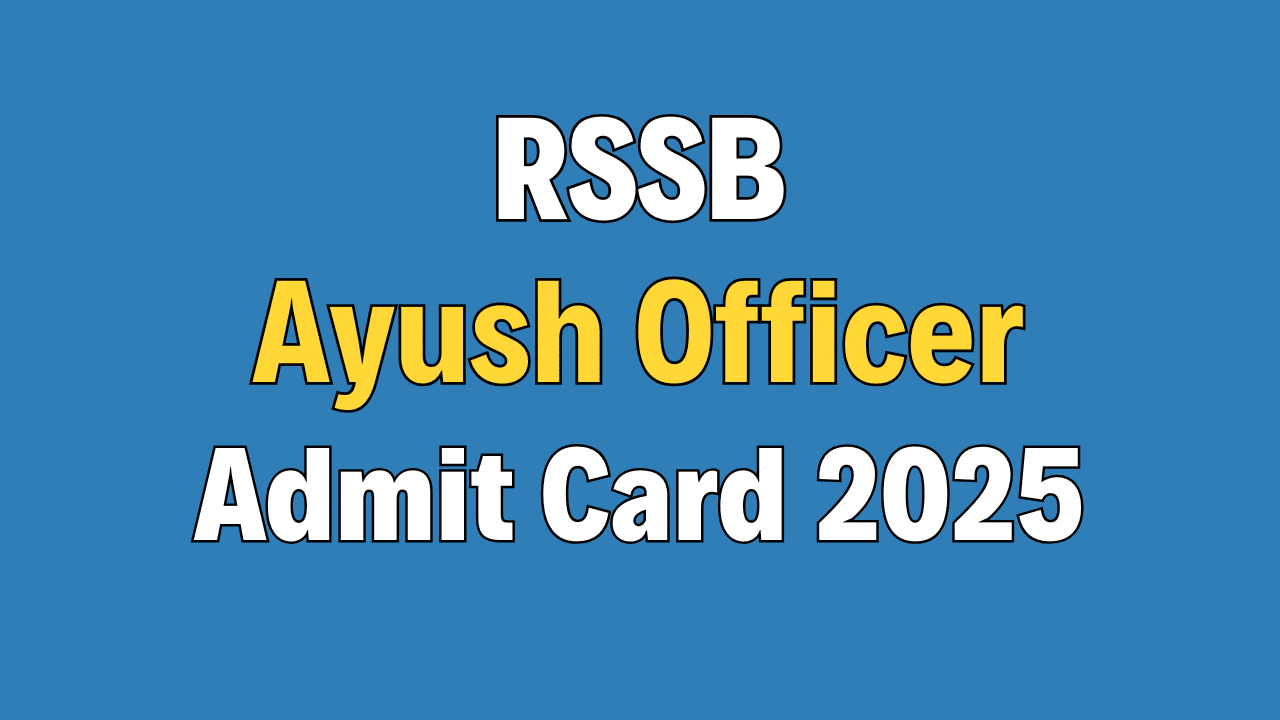 RSSB Ayush Officer Admit Card 2025 - Rojgar Pedia