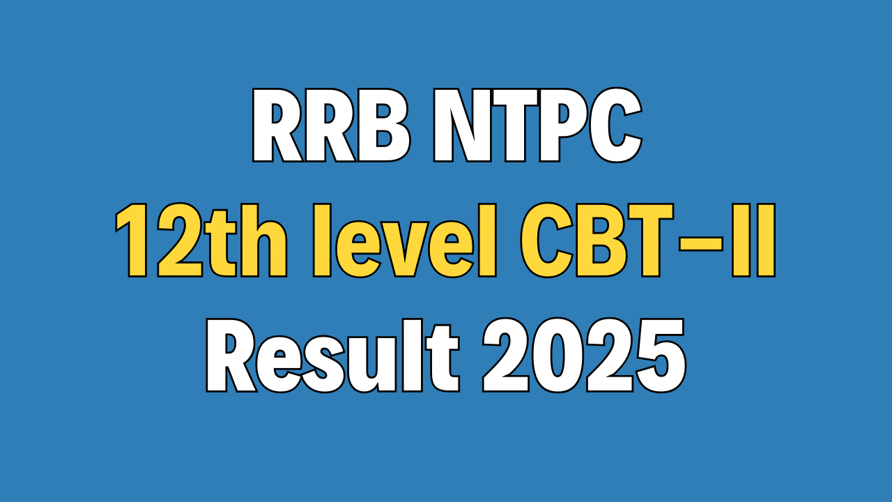 RRB NTPC 12th level CBT-II Result 2025 / Score Card - Rojgar Pedia